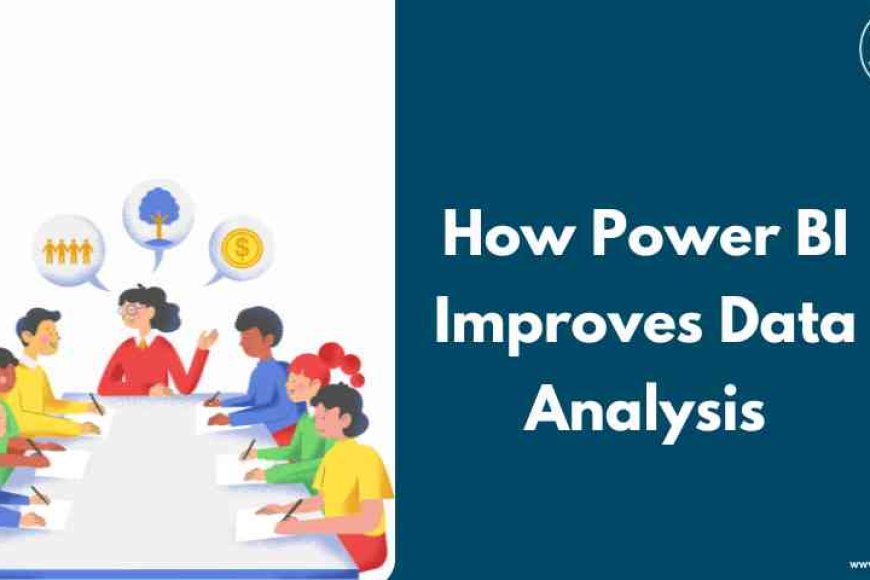 How Power BI Improves Data Analysis - IABAC