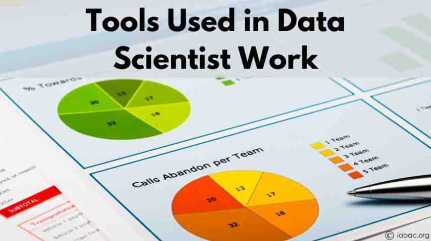 Tools Used in Data Scientist Work - IABAC