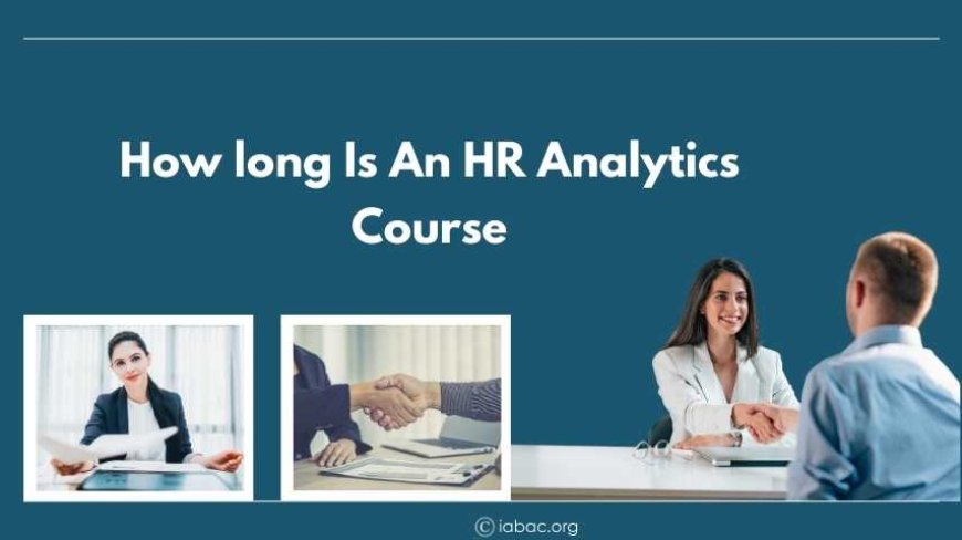 How long is an HR analytics course - IABAC