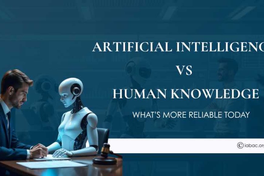 Artificial Intelligence vs Human Knowledge - IABAC