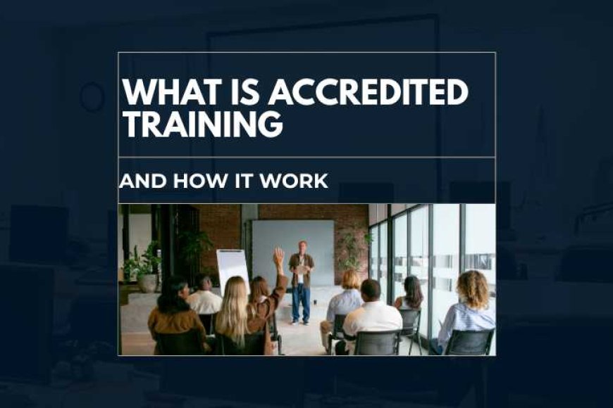 What Is Accredited Training and How It Work - IABAC