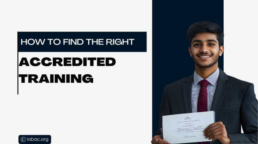 How to Find the Right Accredited Training - IABAC