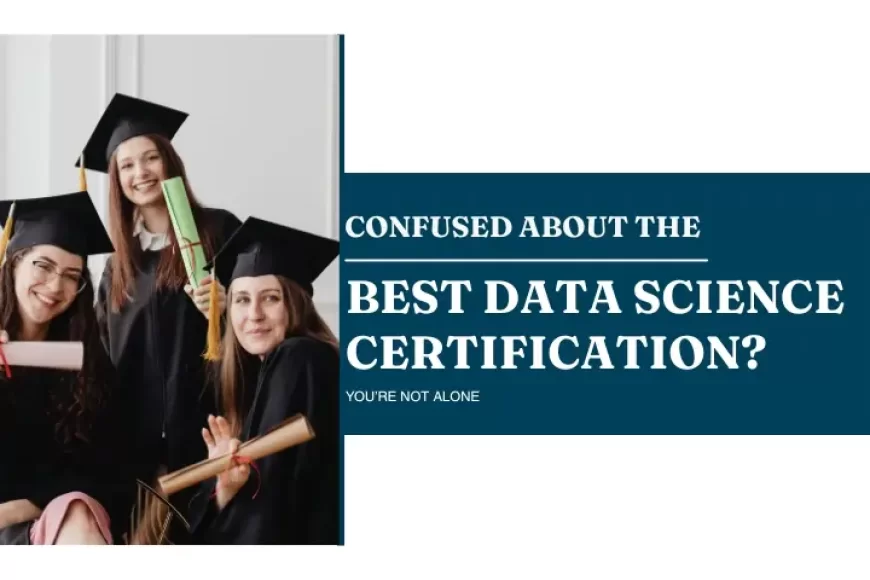 Choosing the Best Data Science Certification -IABAC - IABAC